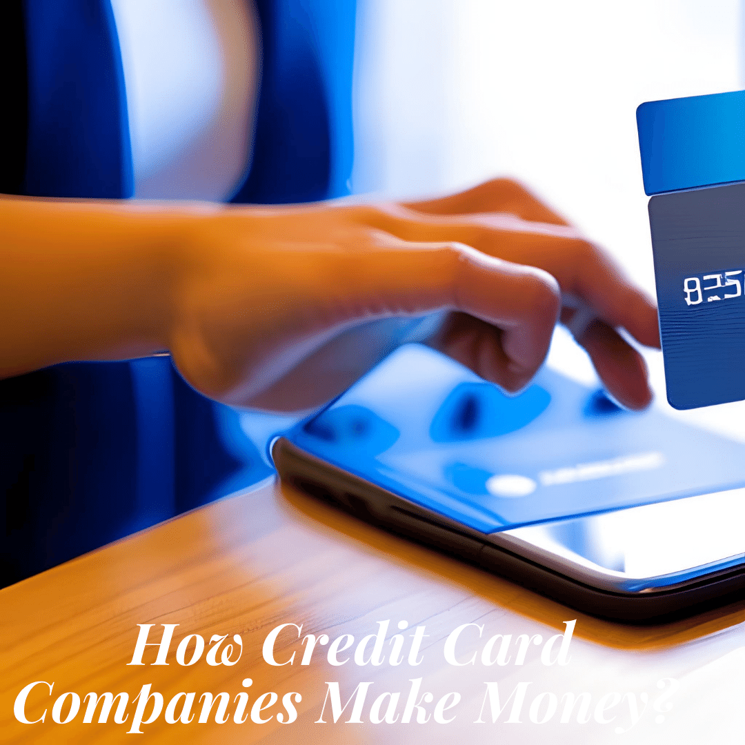 How Credit Card Companies Make Money?